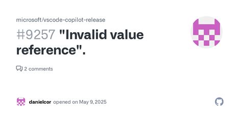 Invalid Value Reference · Issue 9257 · Microsoftvscode Copilot