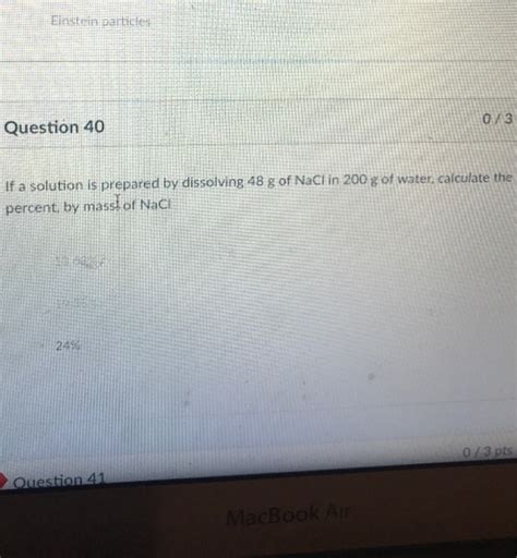Solved If A Solution Is Prepared By Dissolving 48 G Of Nacl