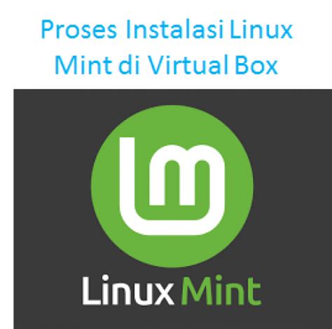 Langkah Mudah Cara Instalasi Linux Mint Pada Virtual Box