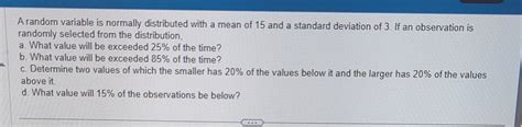 Solved A Random Variable Is Normally Distributed With A Mean Chegg