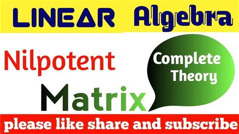 What Is Nilpotent Matrix Linear Algebra Csir Net Iit Jam Gate Youtube
