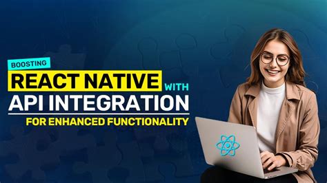 Insidetechie On Linkedin Boosting React Native With Api Integration For Enhanced Functionality