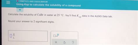 Solved KINETICS AND EQUILIBRIUM Using Ksp To Calculate The Chegg Com