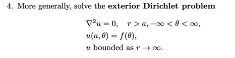solved 4 more generally solve the exterior dirichlet