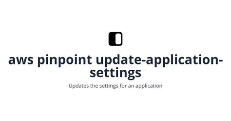 Aws Pinpoint Update Application Settings Fig