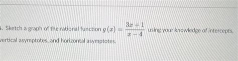 solved sketch a graph of the rational function g x x−43x 1