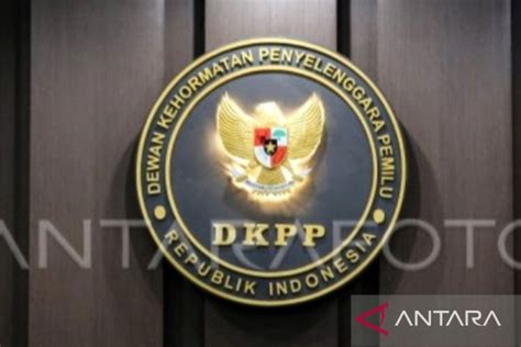 DKPP Segera Sidang Anggota KPU Pangkep Terkait Dugaan Kekerasan ANTARA News