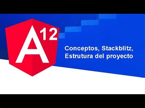 1 Curso Angular 12 2021 Conceptos Stackblitz Estructura De