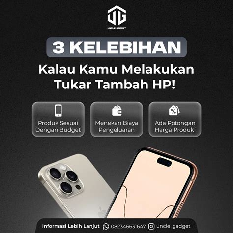 Ini Lho Beberapa Kelebihan Kalau Kamu Tukar Tambah Hp Kamu Rencananya
