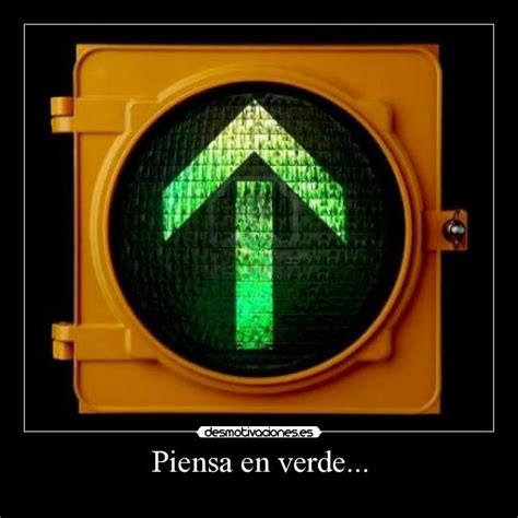 Piensa En Verde Desmotivaciones
