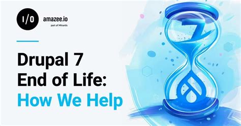 navigating drupal 7 end of life insights from