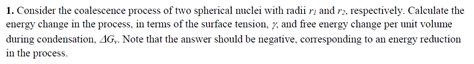 Solved 1 Consider The Coalescence Process Of Two Spherical