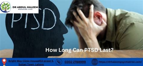 How Long Can Ptsd Last Dr Abdul Haleem