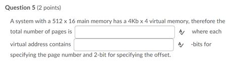 Solved Question 5 2 Points A System With A 512 X 16 Main