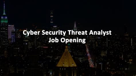 Cyber Security Threat Analyst Job Opening