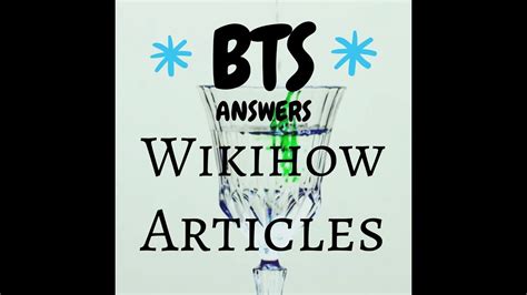 Bts Answers Wikihow Articles Youtube