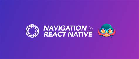 Navigation In React Native A Deep Dive Tacchi Studios