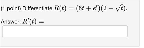 solved 1 ﻿point ﻿differentiate r t 6t et 2 t2 answer