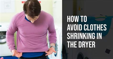Tips On How To Avoid Shrinking Clothes In The Dryer