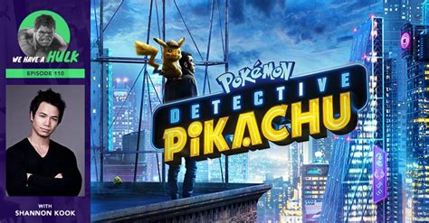 We Have A Hulk 110 Pokémon Detective Pikachu Review Interview With