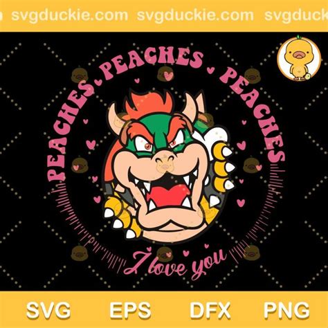 Peaches I Love You Svg Princess Peach Super Mario Mushroom Kingdom Svg