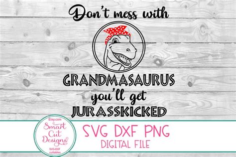 Grandma Svg Jurasskicked Svg Grandmasaurus Svg Grandma Etsy