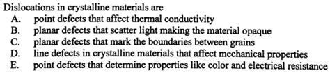 Solved Dislocations In Crystalline Materials Are A Point Defects That