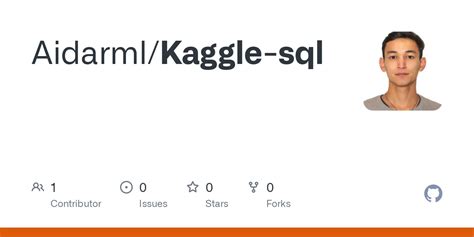 Github Aidarmlkaggle Sql