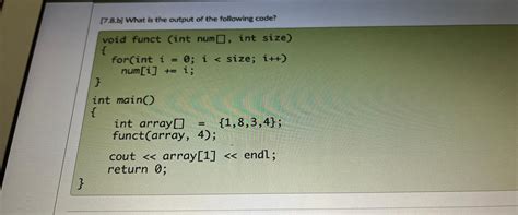 solved [7 8 b] ﻿what is the output of the following