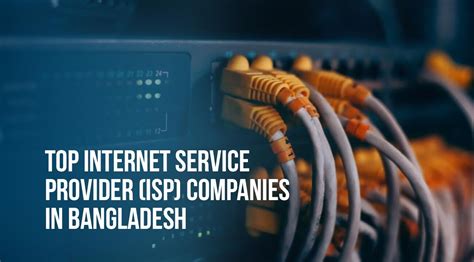 Top Internet Service Provider Isp Companies In Bangladesh Business