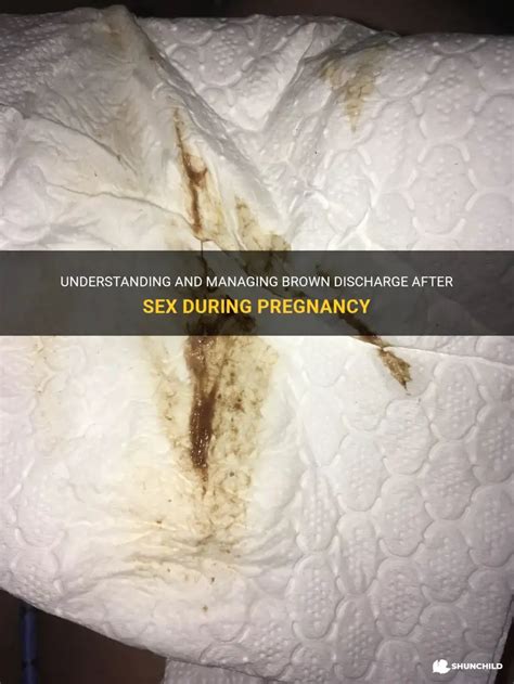 Understanding And Managing Brown Discharge After Sex During Pregnancy