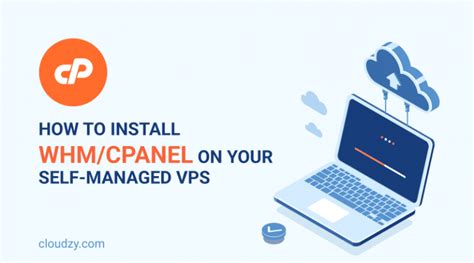 How To Install WHM CPanel On Our Self Managed VPS Cloudzy