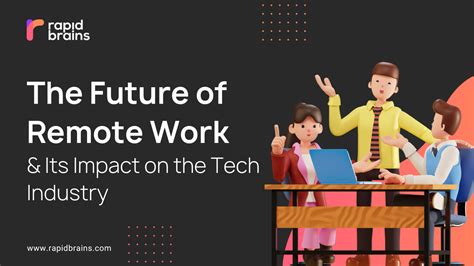 The Future Of Remote Work And Its Impact On The Tech Industry