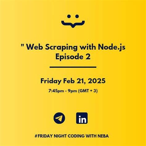 Excited For Friday Night Coding Episode 2 This Time Well Be Scraping Nebyu Samuel
