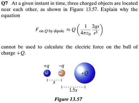 solved q7 at a given instant in time three charged objects are located