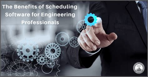The Benefits Of Scheduling Software For Engineering Professionals