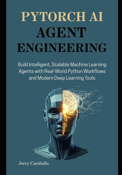 Pytorch Ai Agent Engineering A Book By Jerry Caraballo Us