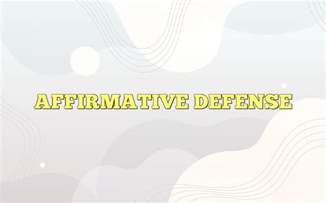 Affirmative Defense Most Frequently Asked Questions