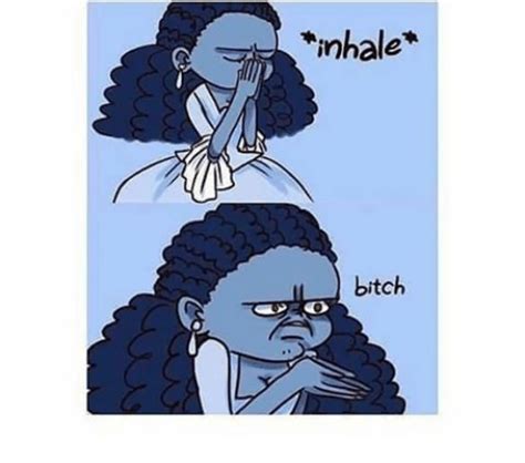 Inhale Bitch Meme On Meme