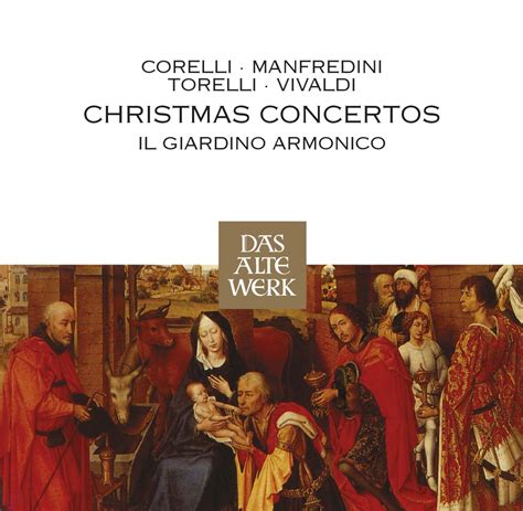 Christmas Concertos Il Giardino Armonico Antoninigiovanni Corelli