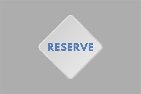 Reserve Text Button Reserve Sign Icon Label Sticker Web Buttons 17065487 Vector Art At Vecteezy