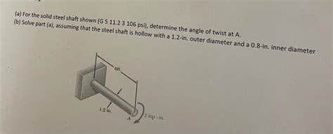 Solved A For The Solid Steel Shaft Shown G 511 23106 Chegg