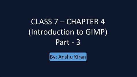 CLASS 7 CHAPTER 4 GIMP Part 3 Tutorials By Anshu Kiran YouTube