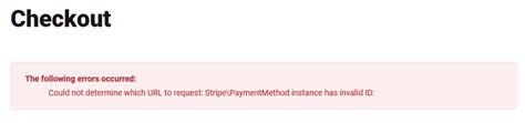 Could Not Determine Which To Request Stripe Paymentmethod Instance