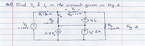 Solved Find V0 & i0 in the circuit given in Fig. 2 | Chegg.com