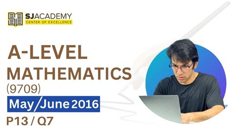 As Level Math May June 9709 2016 P13 Q7 Solved Past Papers Youtube