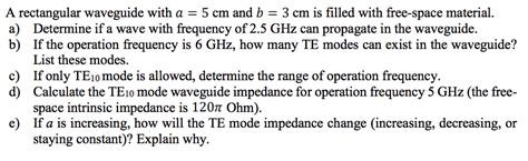 Solved A Rectangular Waveguide With A 5 Cm And B 3 Cm Is