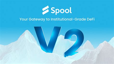 Spool V2 — Your Gateway To Institutional Grade Defi By Yelay Yelay