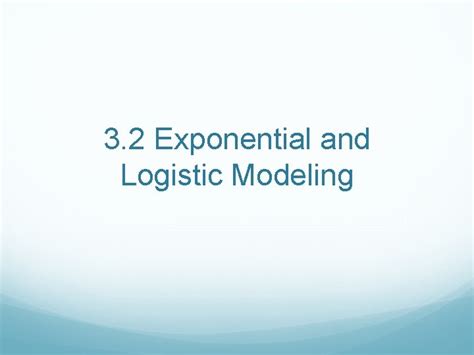 Exponential And Logistic Modeling Exponential Population