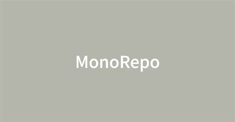 Monorepo